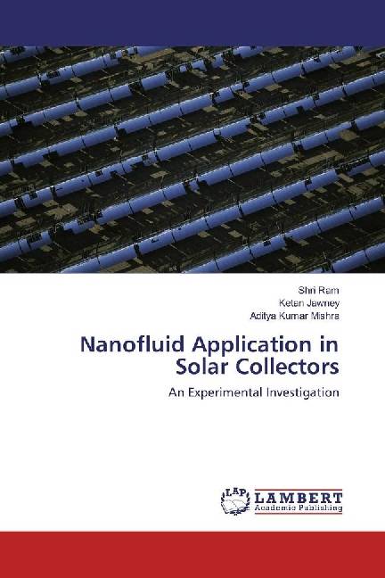 Nanofluid Application in Solar Collectors | Shri Ram, Ketan Jawney ...