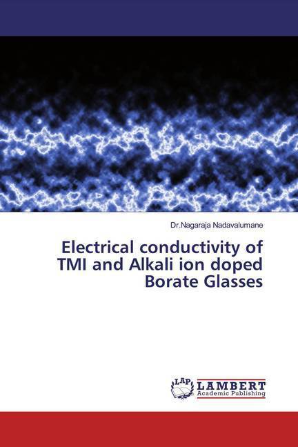 Electrical conductivity of TMI and Alkali ion doped Borate Glasses ...