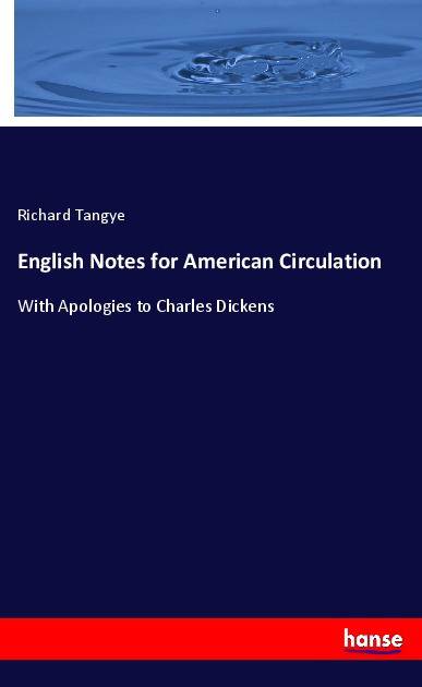 English Notes for American Circulation | Richard Tangye | Wetenschap ...