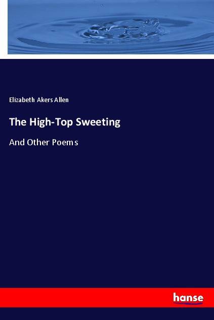 The High-Top Sweeting | Elizabeth Akers Allen | Wetenschap ...