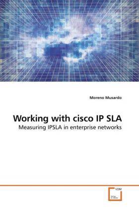 Working with cisco IP SLA | Moreno Musardo | Netwerken | 9783639226133 ...