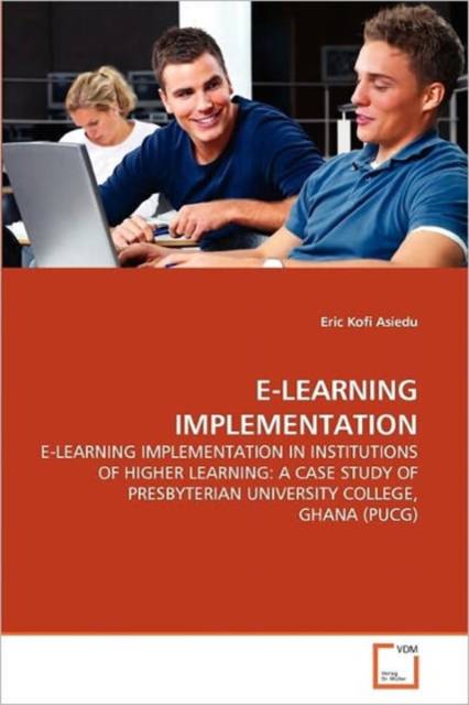 E-LEARNING IMPLEMENTATION | Eric Kofi Asiedu | Informatica | 9783639357202 | Standaard Boekhandel