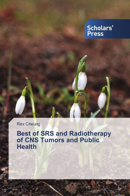 Best of SRS and Radiotherapy of CNS Tumors and Public Health | Rex ...
