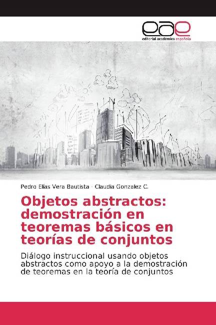 Objetos abstractos: demostración en teoremas básicos en teorías de ...