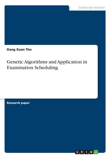 Genetic Algorithms and Application in Examination Scheduling | Dang ...