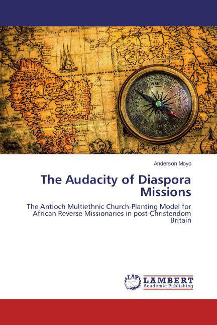The Audacity of Diaspora Missions | Anderson Moyo | Religie ...
