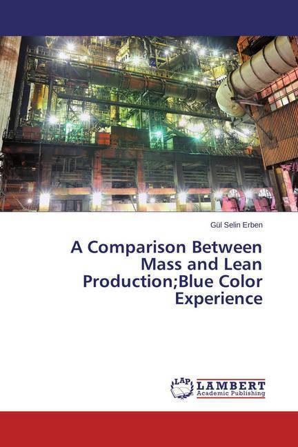A Comparison Between Mass and Lean Production;Blue Color Experience ...