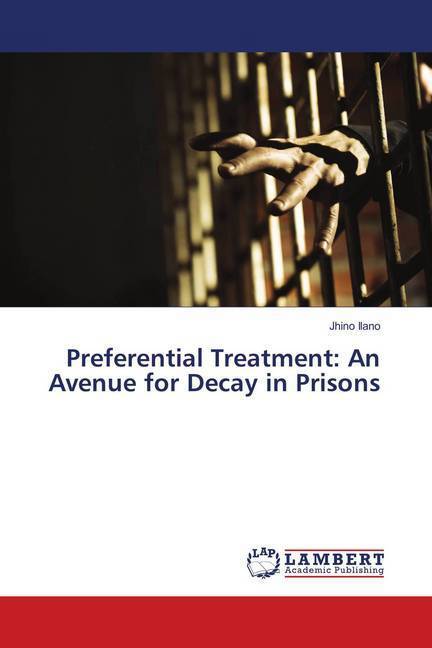 Preferential Treatment: An Avenue for Decay in Prisons | Jhino Ilano ...