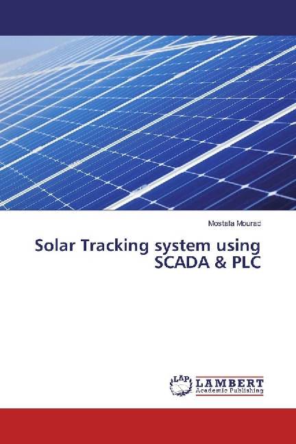 Solar Tracking system using SCADA & PLC | Mostafa Mourad | Elektronica ...