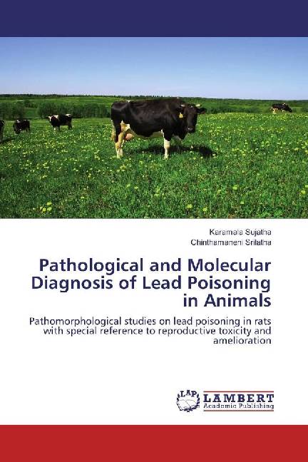 Pathological and Molecular Diagnosis of Lead Poisoning in Animals ...