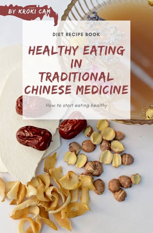 HEALTHY EATING IN TRADITIONAL CHINESE MEDICINE | Diet Recipe Book ...