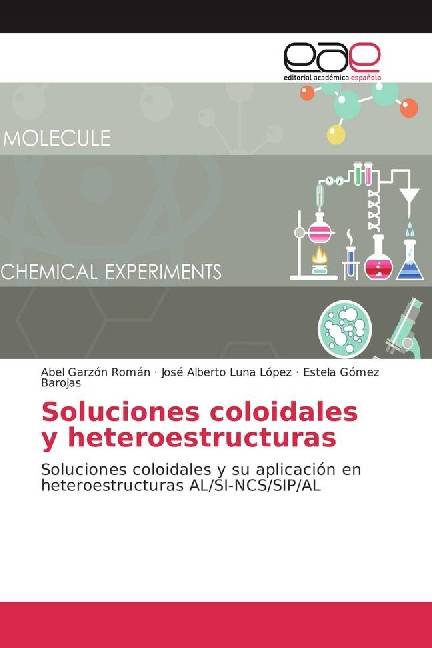Soluciones coloidales y heteroestructuras | Abel Garzón Román, José ...