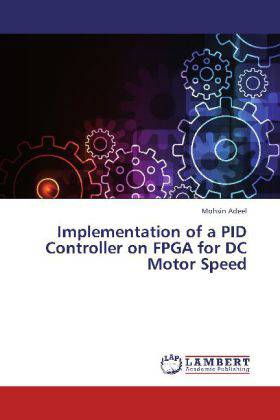 Implementation of a PID Controller on FPGA for DC Motor Speed | Mohsin Adeel | Elektronica ...