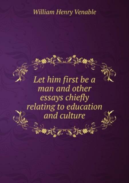 Let him first be a man | Henry Venable William | Geschiedenis ...