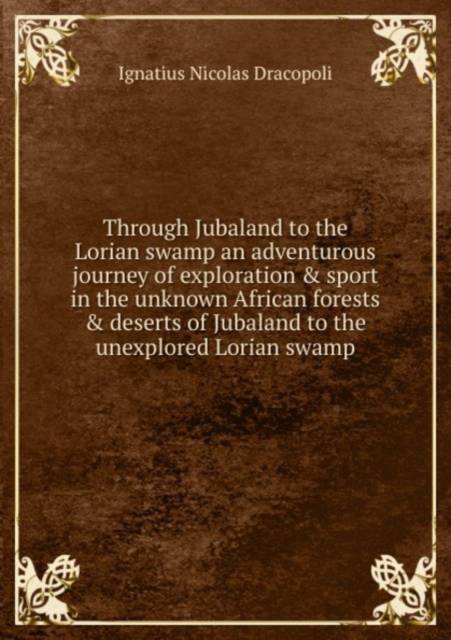 Through Jubaland to the Lorian swamp | | Geschiedenis | 9785871775721 ...