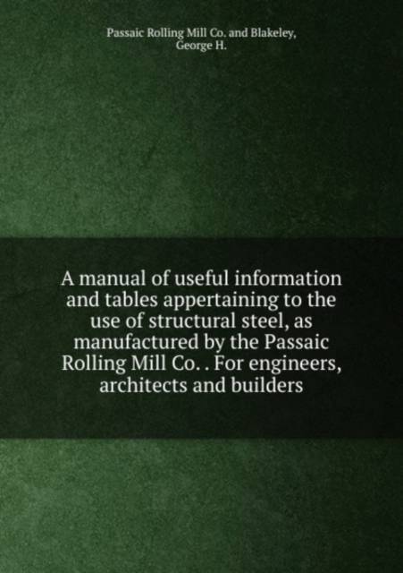 A manual of useful information and tables appertaining to the use of ...