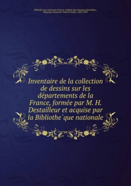 Inventaire de la collection de dessins sur les departements de la ...