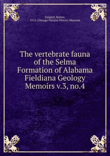 The vertebrate fauna of the Selma Formation of Alabama | | Geschiedenis ...