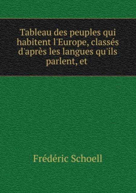 Tableau des peuples qui habitent l'Europe, classes d'apres les langues ...