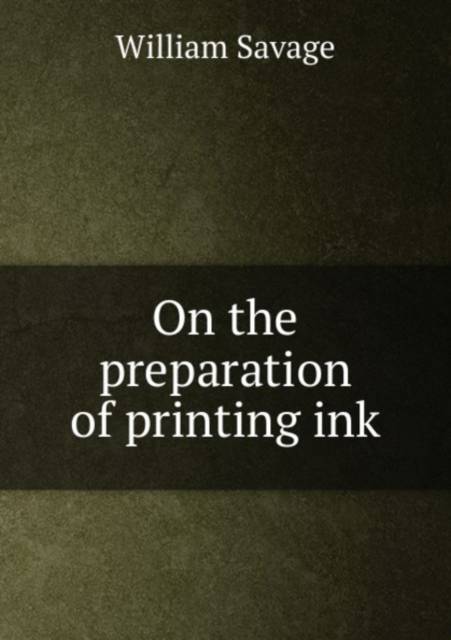 On the preparation of printing ink | | Geschiedenis | 9785873741335 ...