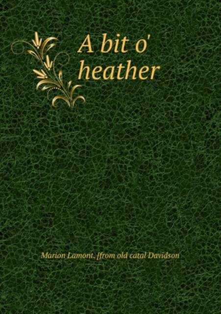 A bit o' heather | | Geschiedenis | 9785874063634 | Standaard Boekhandel