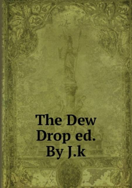 The Dew Drop ed. By J.k | | Geschiedenis | 9785874080754 | Standaard ...