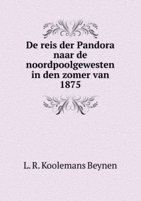 De reis der Pandora naar de noordpoolgewesten in den zomer van 1875 ...