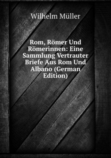 Rom, Romer Und Romerinnen | | Geschiedenis | 9785874164164 | Standaard ...
