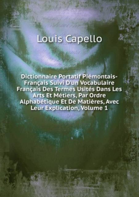 Dictionnaire Portatif Piemontais-Francais Suivi D'un Vocabulaire ...