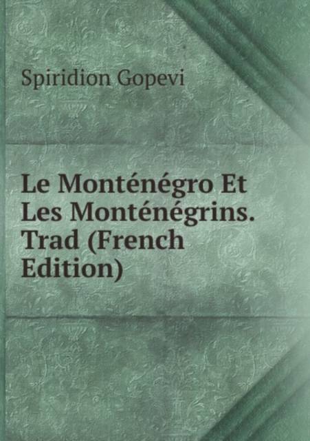 Le Montenegro Et Les Montenegrins. Trad (French Edition ...