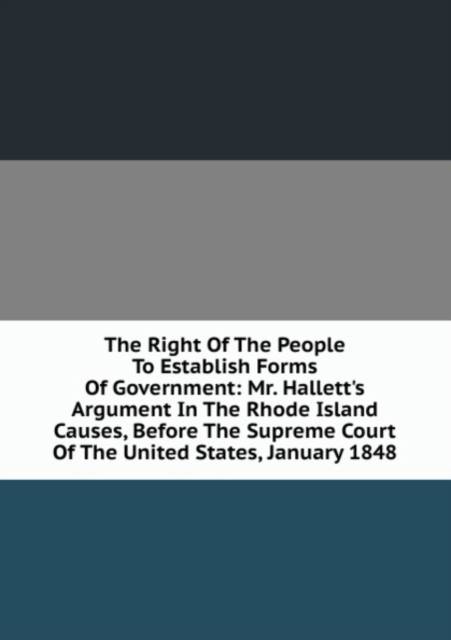 The Right Of The People To Establish Forms Of Government: Mr. Hallett's ...