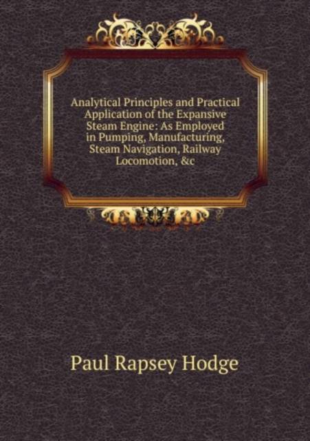 Analytical Principles and Practical Application of the Expansive Steam ...