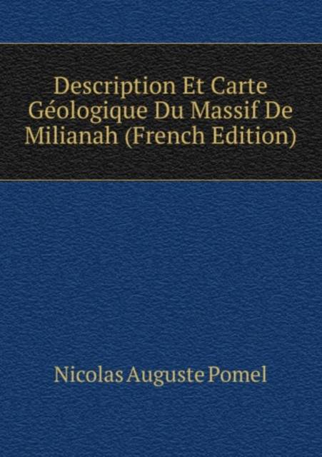 Description Et Carte Geologique Du Massif De Milianah (French Edition ...