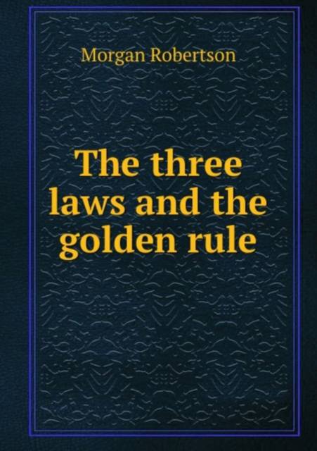 The three laws and the golden rule | | Geschiedenis | 9785877751545 ...