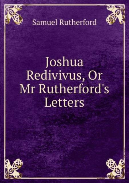 Joshua Redivivus, Or Mr Rutherford's Letters | | Geschiedenis ...