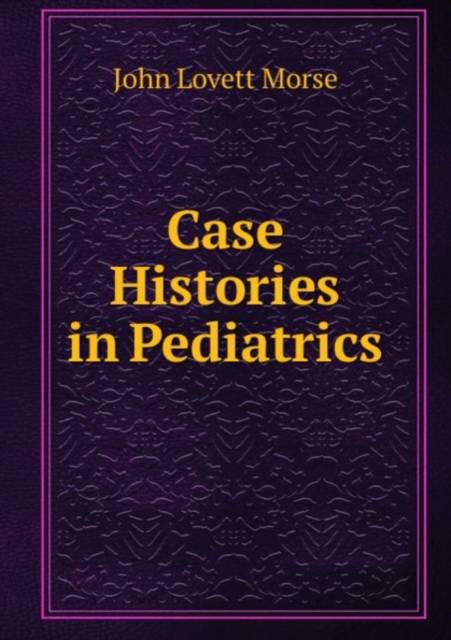 Case Histories in Pediatrics | | Geschiedenis | 9785879242539 ...