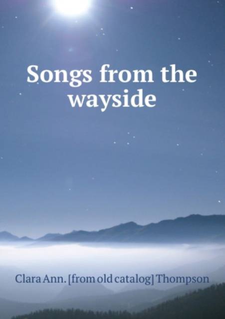 Songs from the wayside | | Geschiedenis | 9785879342321 | Standaard ...