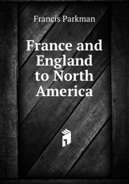 France and England to North America | | Geschiedenis | 9785879397086 ...