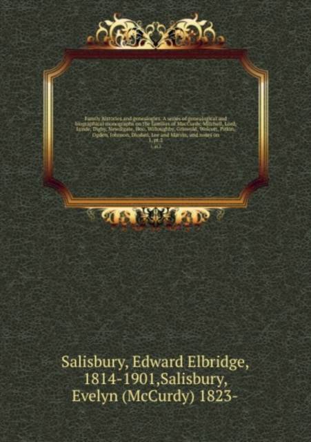 Family histories and genealogies. A series of genealogical and ...