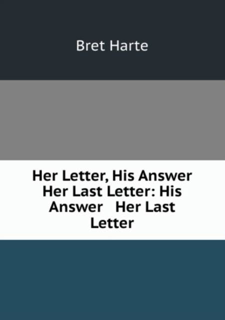 Her Letter, His Answer & Her Last Letter: His Answer & Her Last Letter ...