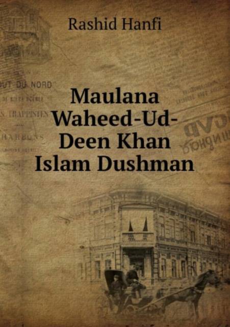 Maulana Waheed-Ud-Deen Khan Islam Dushman | | Geschiedenis ...