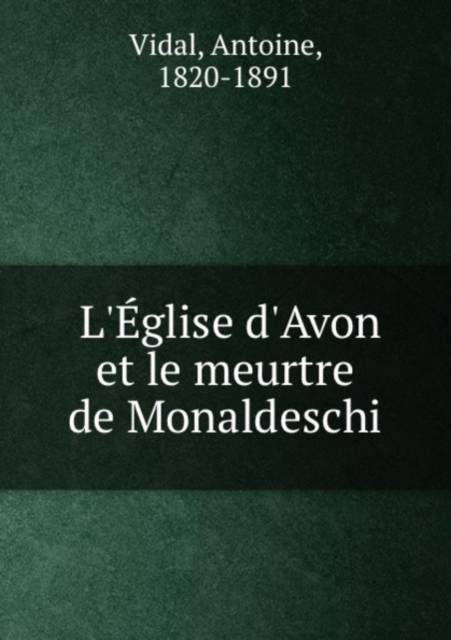 L'Eglise d'Avon et le meurtre de Monaldeschi | | Geschiedenis ...