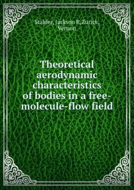 Theoretical aerodynamic characteristics of bodies in a free-molecule ...