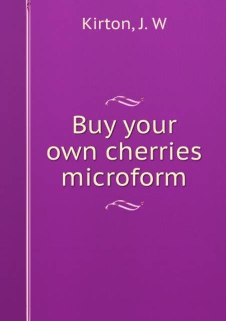 Buy your own cherries microform | | Geschiedenis | 9785882850042 ...
