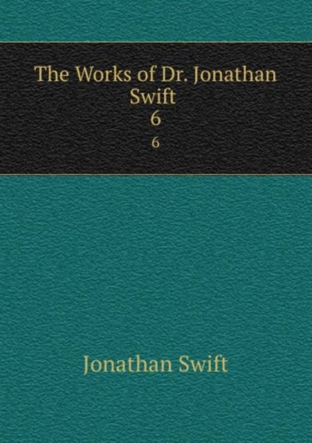 The Works of Dr. Jonathan Swift . | | Geschiedenis | 9785882884849 ...