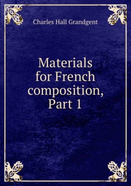Materials for French composition, Part 1 | | Geschiedenis ...