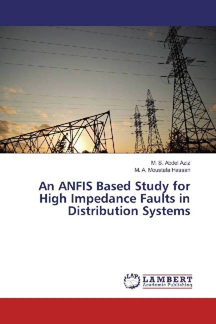 An ANFIS Based Study for High Impedance Faults in Distribution Systems ...
