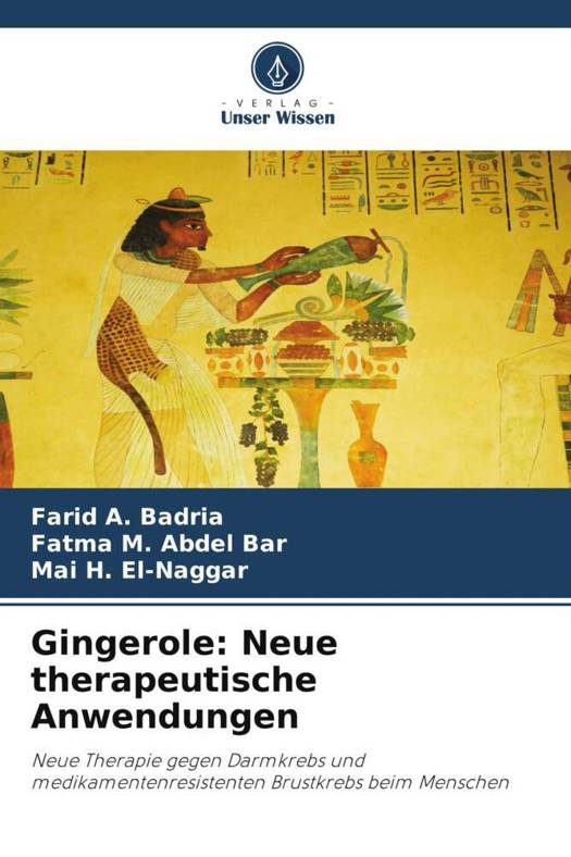 Gingerole: Neue therapeutische Anwendungen | Farid A. Badria, Fatma M ...