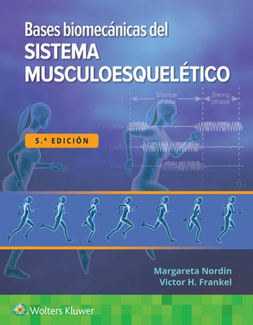 BASES BIOMECANICAS DEL SISTEMA MUSCULOESQUELETICO 5ª ED | Margareta ...