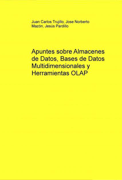 Apuntes sobre Almacenes de Datos, Bases de Datos Multidimensionales y ...